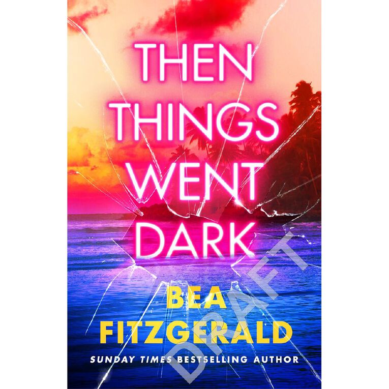 Then Things Went Dark by Bea Fitzgerald | The Warehouse